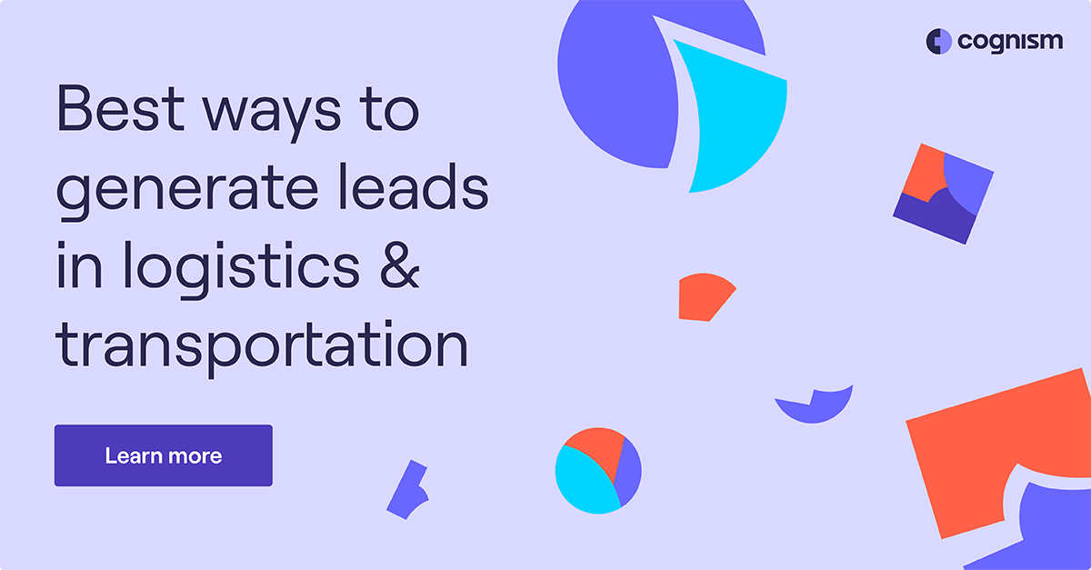 10 Ways to Generate Logistics Sales Leads [2024]