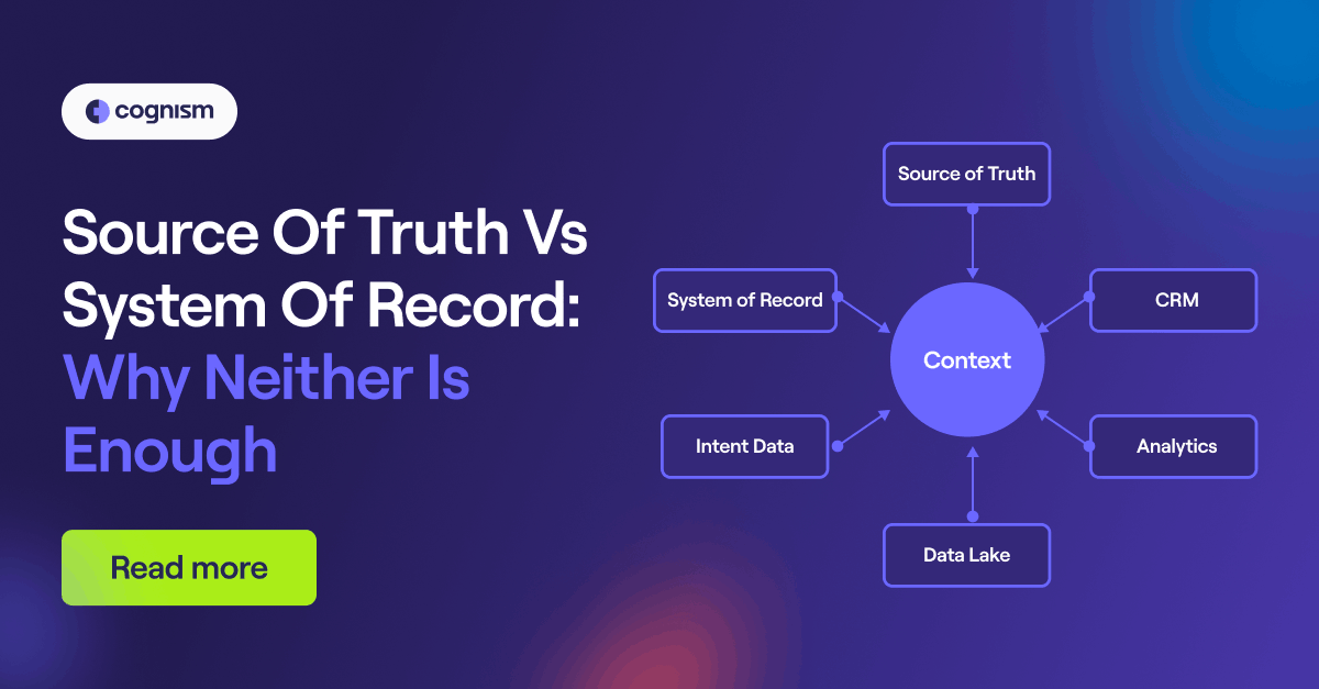 Source Of Truth Vs System Of Record: Why Neither Is Enough