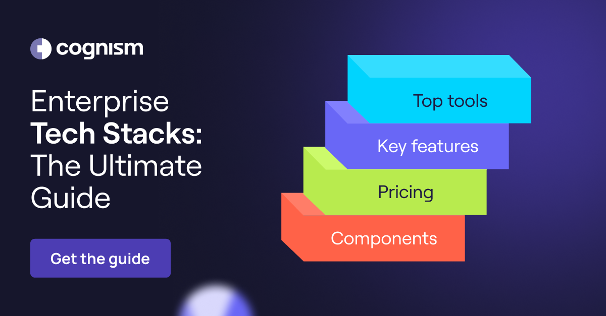 Enterprise Tech Stacks: The Ultimate Guide
