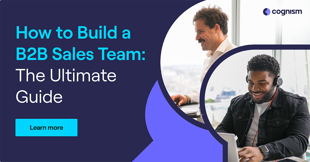 How to Build a B2B Sales Team: The Ultimate Guide