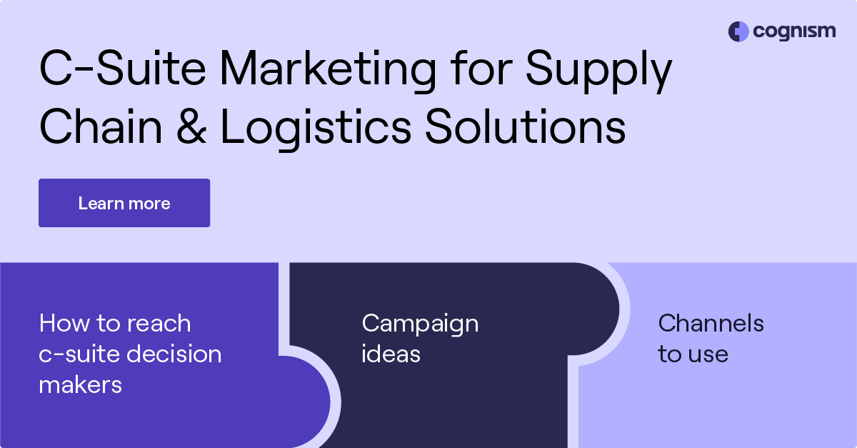 Logistics Marketing for C-suite Decision Makers