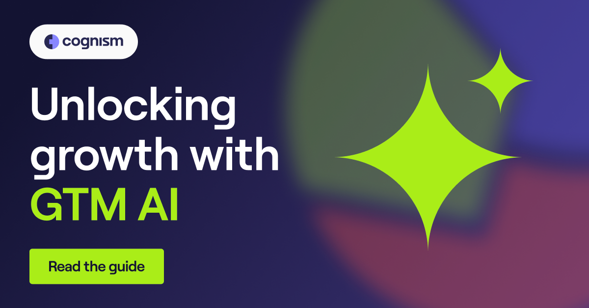 Unlocking Growth With GTM AI: Why Cognism Leads the Way